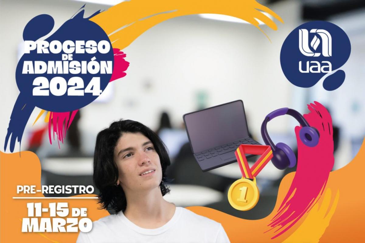 UAA publica su convocatoria de admisión 2024 | BI Noticias